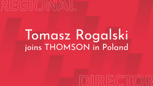 Tomasz Rogalski Joins THOMSON as Regional Director for Poland